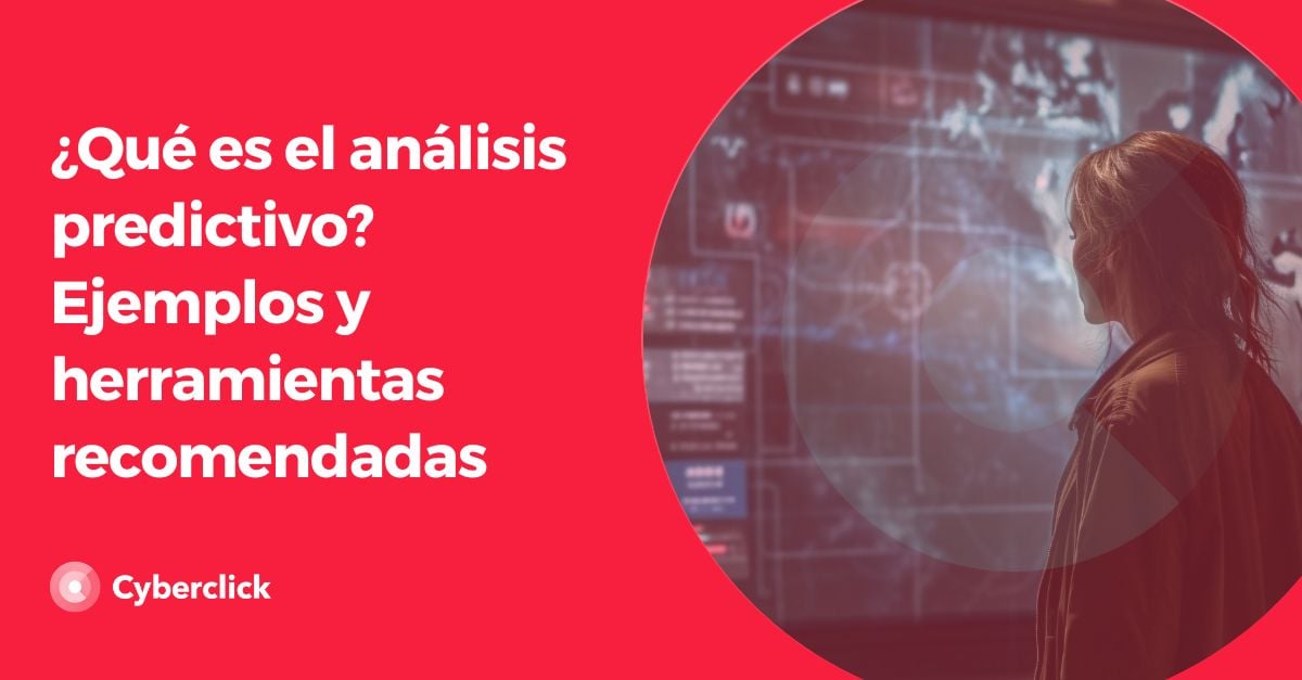 ¿Qué es el análisis predictivo? Ejemplos y herramientas recomendadas